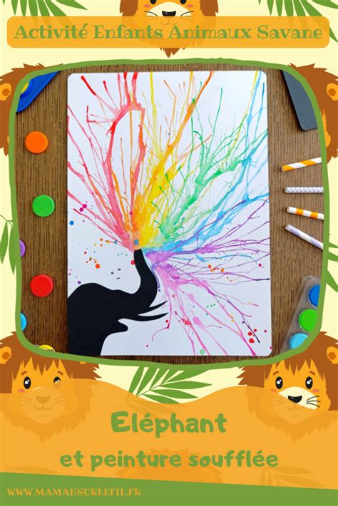 Eléphant Et Peinture Soufflée Arc En Ciel {activité} Maman Sur Le Fil