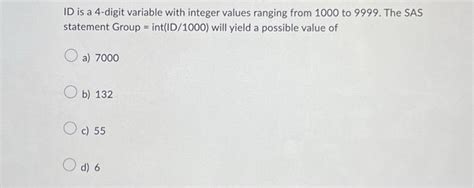Solved Id Is A 4 Digit Variable With Integer Values Ranging
