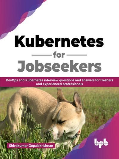 Kubernetes For Jobseekers Devops And Kubernetes Interview Questions