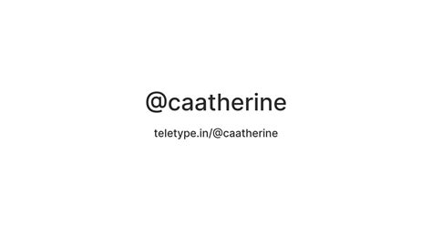 Caatherine — Teletype