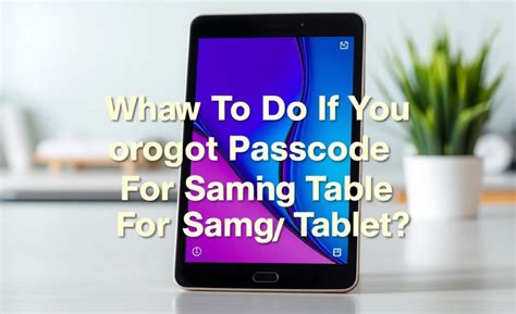 Forgot Samsung Tablet Passcode Unlock It Now