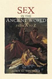 Sex In The Ancient World From A To Z St Edition John Babeer Ro