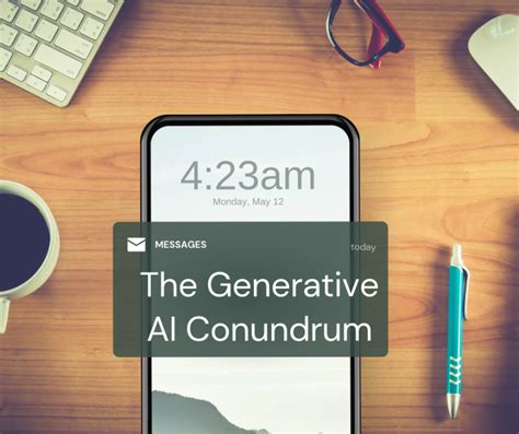 The Generative Ai Conundrum
