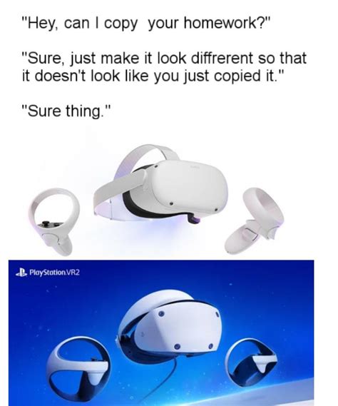 The Only Difference Is Ps Vr Is Not A Standalone Rmemes