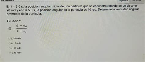 Solved En T30 S La Posición Angular Inicial De Una