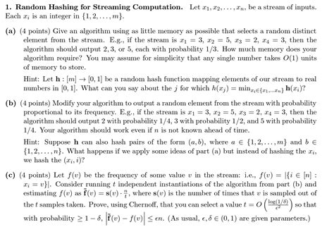 Solved 1 Random Hashing For Streaming Computation Let
