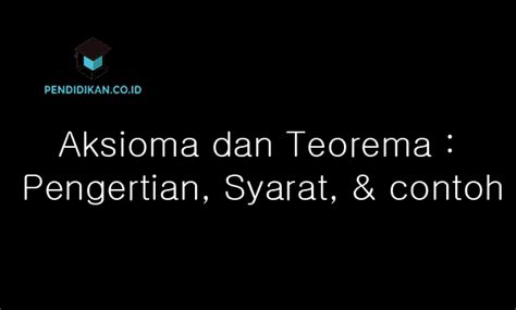 Axioms And Theorems Definition Conditions And Examples
