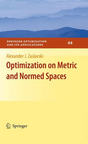 Optimization On Metric And Normed Spaces By Alexander J Zaslavski