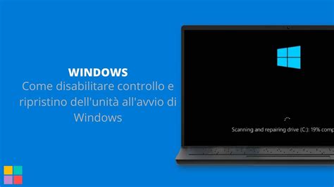 Come Disabilitare Controllo E Ripristino Dellunità Allavvio Di Windows