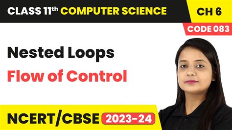 Nested Loops Flow Of Control Class 11 Computer Science Code 083
