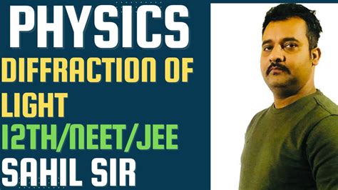 Lecture 7 Diffraction Of Light 12th Neet Jee Youtube
