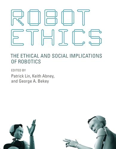 Robot Ethics The Ethical And Social Implications Of Robotics