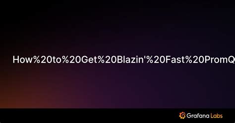 Introduction To Promql The Prometheus Query Language Grafana Labs