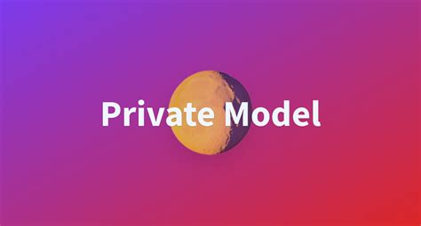 Private Model A Hugging Face Space By Rho