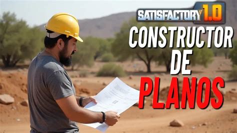 Constructor De Planos Episodio 15 Satisfactory Constructor De Planos Episodio 15 Satisfactory