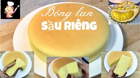 Cách Làm Bánh Bông Lan Sầu Riêng Thơm Ngon Tại Nhà Hướng Dẫn Chi Tiết