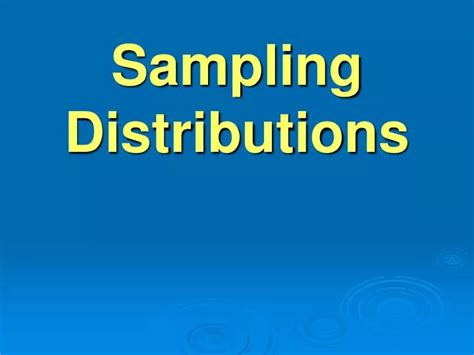Ppt Understanding Sampling Distributions In Statistics Powerpoint Presentation Id 5890550