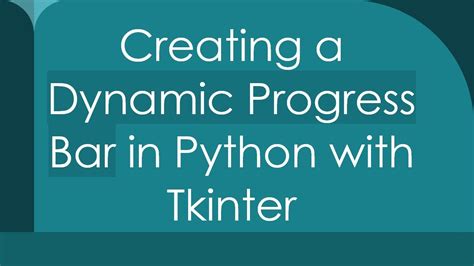 Creating A Dynamic Progress Bar In Python With Tkinter Youtube