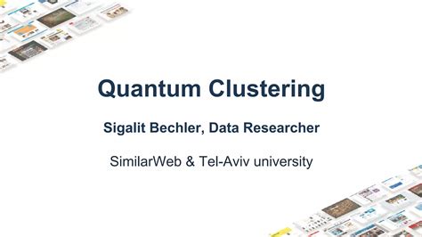 Quantum Clustering Physics Inspired Clustering Algorithm Sigalit Bechler Researcher At
