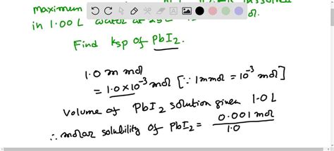 At Degrees Celsius The Maximum Amount Of PbI That Can Be Dissolved In L Of Pure Water