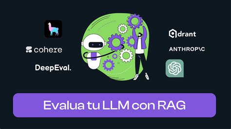 Evaluar Tu Agente Llm Con Rag Para Asegurar El Mayor Rendimiento Youtube