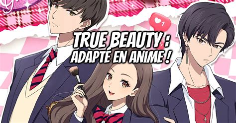 True Beauty Le Manhwa De Webtoon Adapté En Anime Gaak