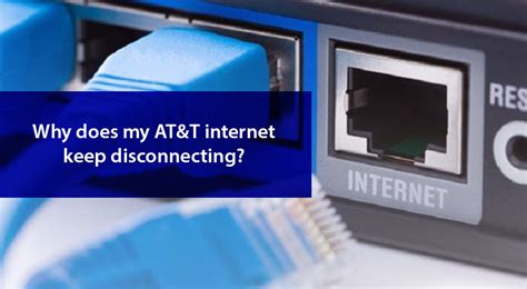 Learn Why Your Atandt Internet Disconnects