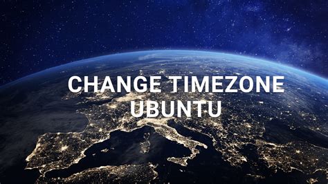 How To Change Timezone On Ubuntu 20 04 Cloudbooklet