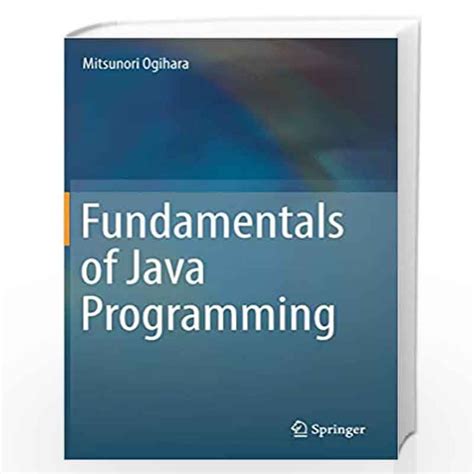 Fundamentals Of Java Programming By Ogihara Buy Online Fundamentals Of Java Programming Book At