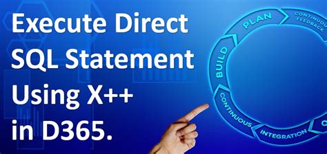 How To Execute Direct Sql Statement Using X Code In D365 Dizzytech