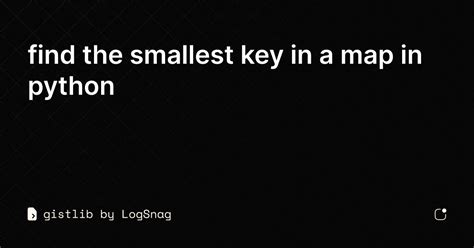 Gistlib Find The Smallest Key In A Map In Python