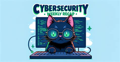 ⚡ Weekly Recap Critical Sap Exploit Ai Powered Phishing Major Breaches New Cves And More