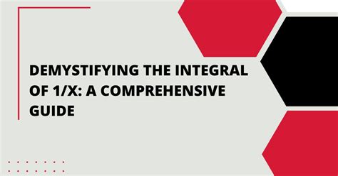 Demystifying The Integral Of 1 X A Comprehensive Guide