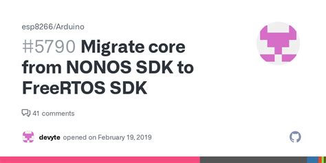 Migrate Core From Nonos Sdk To Freertos Sdk · Issue 5790 · Esp8266arduino · Github