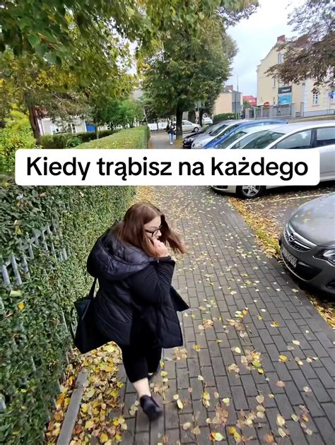 Kiedy Trąbisz Na Każdego Zabawne Sytuacje Tiktok