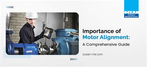 Importance Of Motor Alignment A Comprehensive Guide Oceanme
