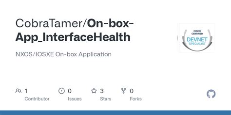 GitHub CobraTamer On Box App InterfaceHealth NXOS IOSXE On Box