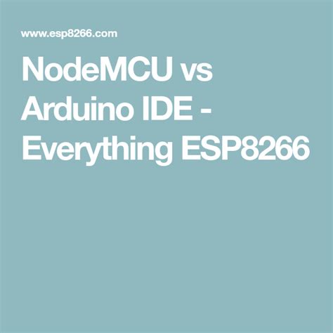 Nodemcu Vs Arduino Ide Everything Esp8266 Arduino Ides Iot