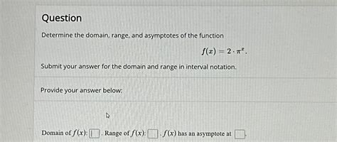 Solved Questiondetermine The Domain Range And Asymptotes