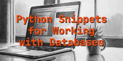 Python Snippets Sqlite And Sqlalchemy Database Tips