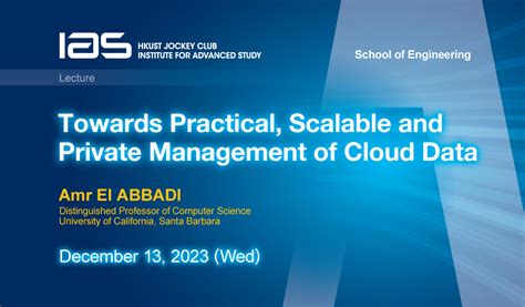 Ias School Of Engineering Joint Lecture Towards Practical Scalable And Private Management