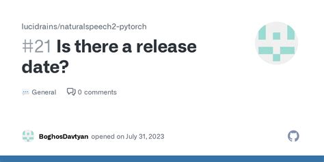 is there a release date · lucidrains naturalspeech2 pytorch · discussion 21 · github