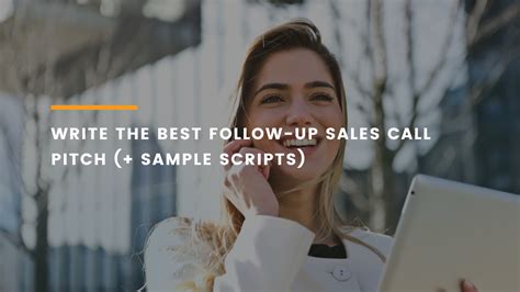 Write The Best Follow Up Sales Call Script Sample Pitches