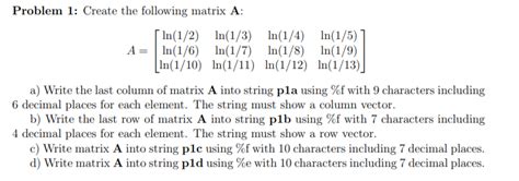 Solved Problem 1 Create The Following Matrix A A Chegg Com