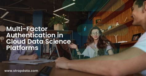 Multi Factor Authentication In Cloud Data Science Platforms