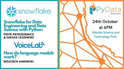 Pydata Trojmiasto On Linkedin Pydata Trójmiasto 27 Snowflake Voicelab Wt 24 Paź 2023 18