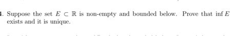 solved suppose the set esubr is non empty and bounded below