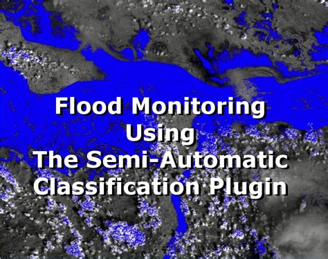 From GIS To Remote Sensing Flood Monitoring Using The Semi Automatic Classification Plugin
