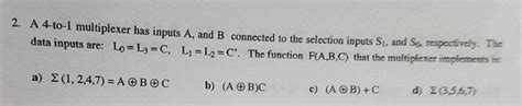 Solved A 4 To 1 Multiplexer Has Inputs A And B Connected To