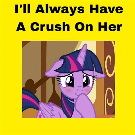 Ill Always Have A Crush On Twilight Sparkle By Mickey1909 On Deviantart